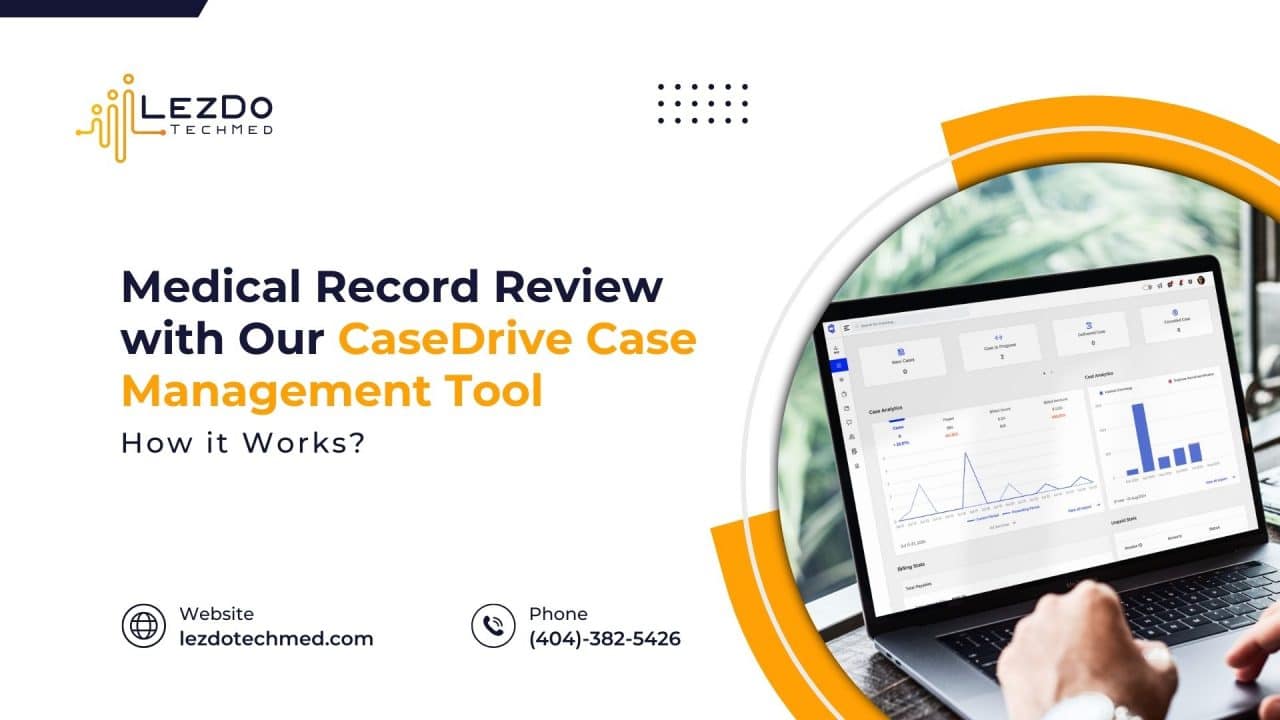 Medical Record Review with Our CaseDrive Case Management Tool- How it Works?
