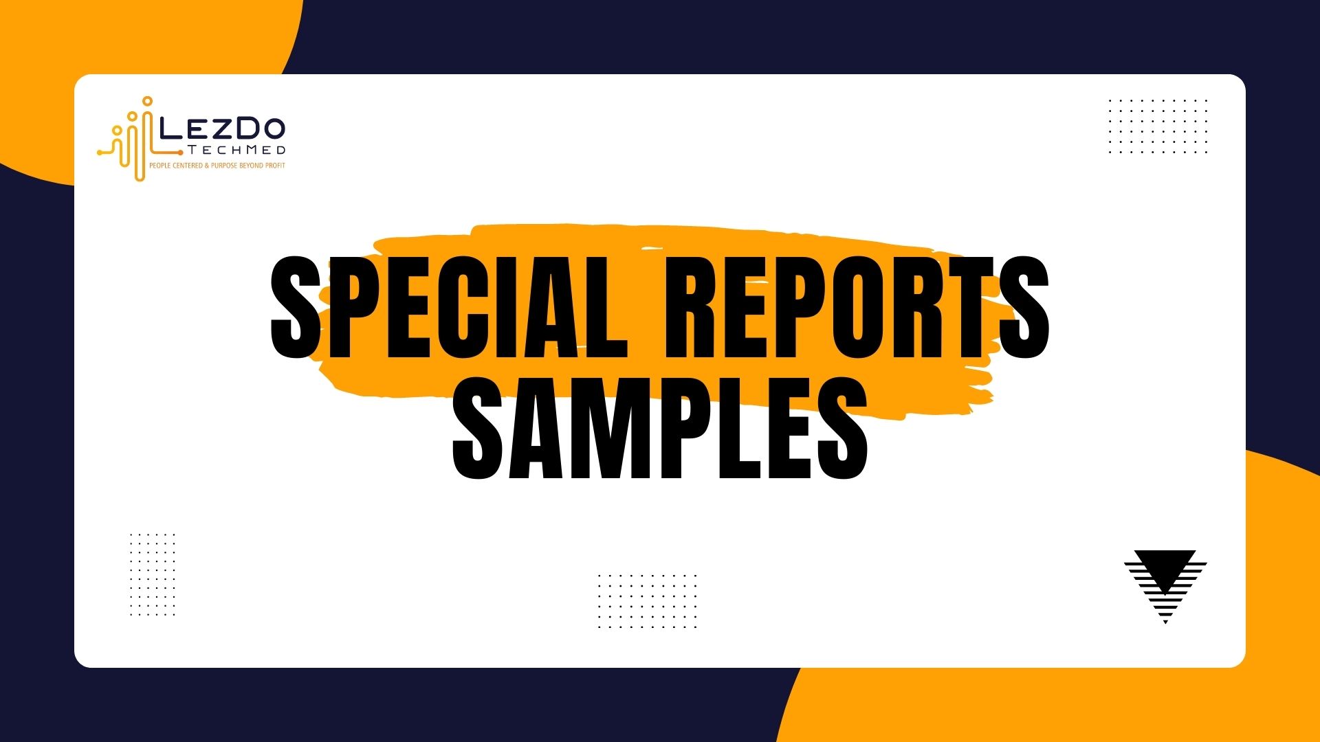 Special Reports Samples - LezDo TechMed