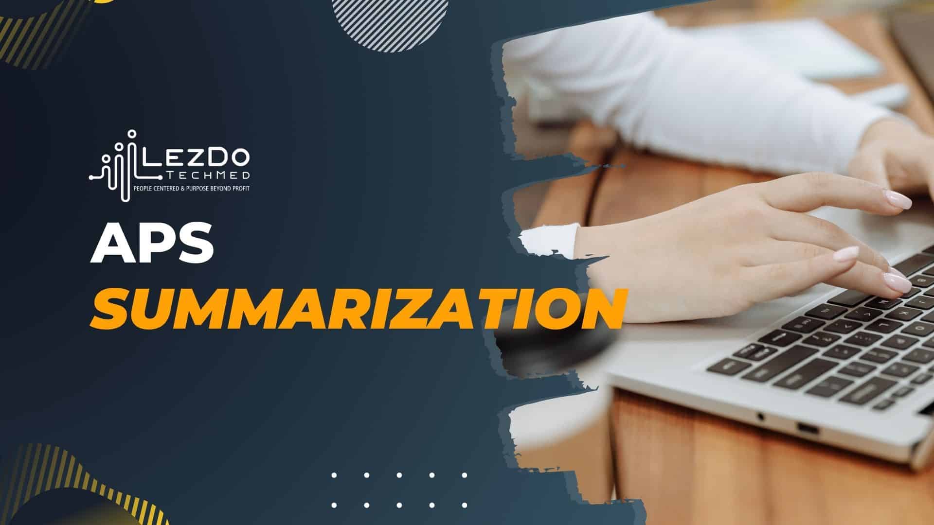 Unmatched APS Medical Summarization Services: Grab Now! - LezDo TechMed